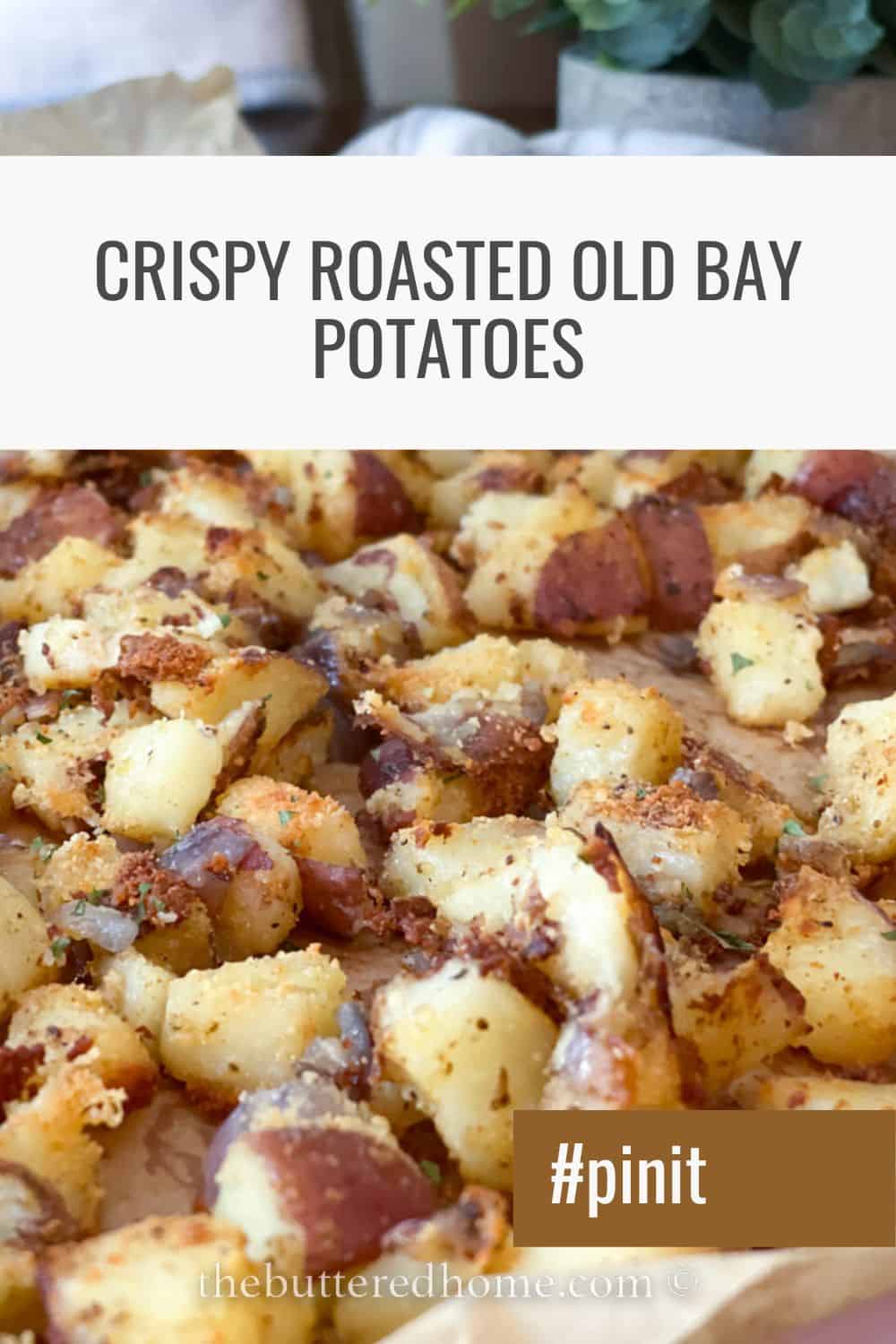 Crispy Roasted Old Bay Potatoes - The Buttered Home