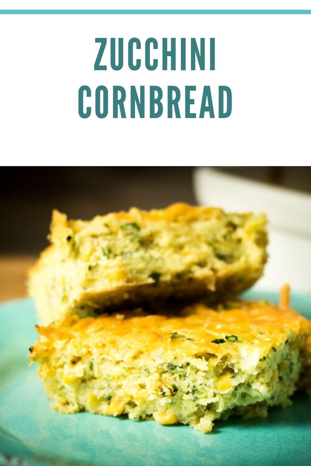 Zucchini Cornbread - The Buttered Home