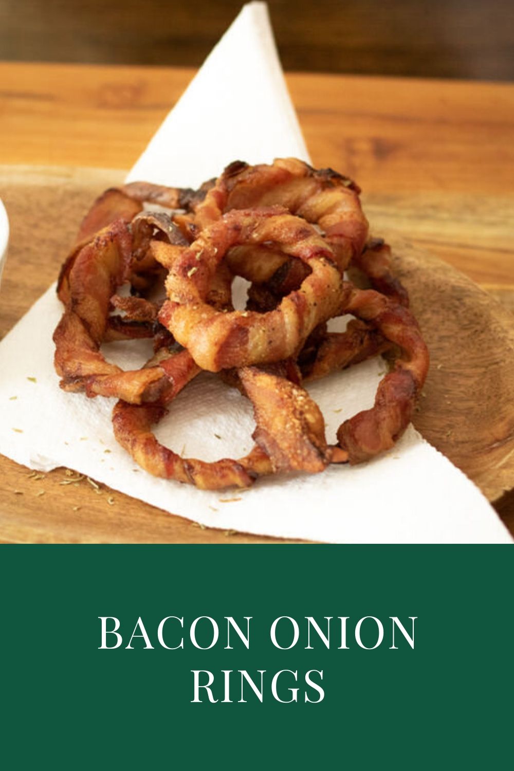 Bacon Wrapped Onion Rings - The Buttered Home