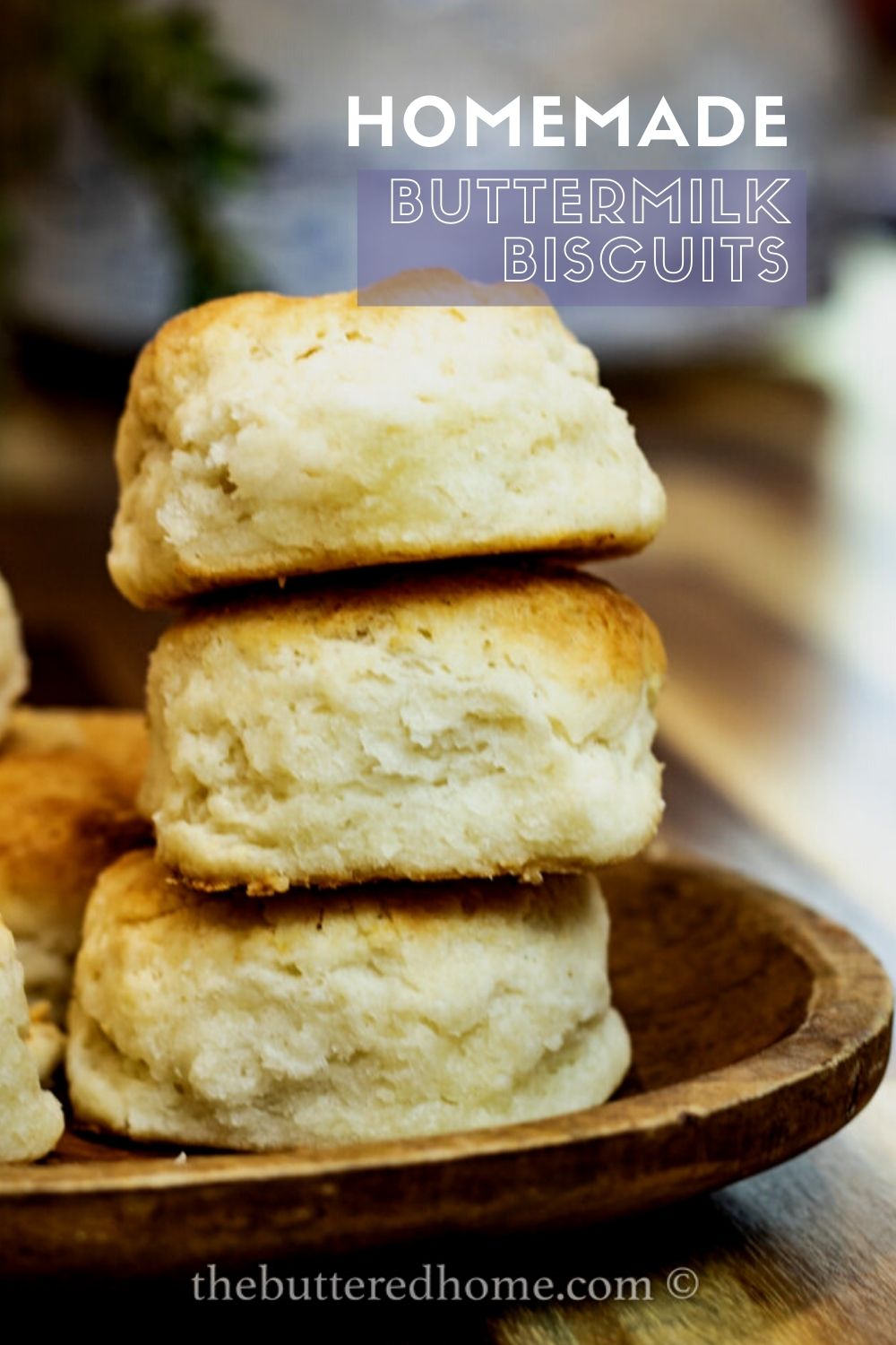 Homemade Biscuits - The Buttered Home