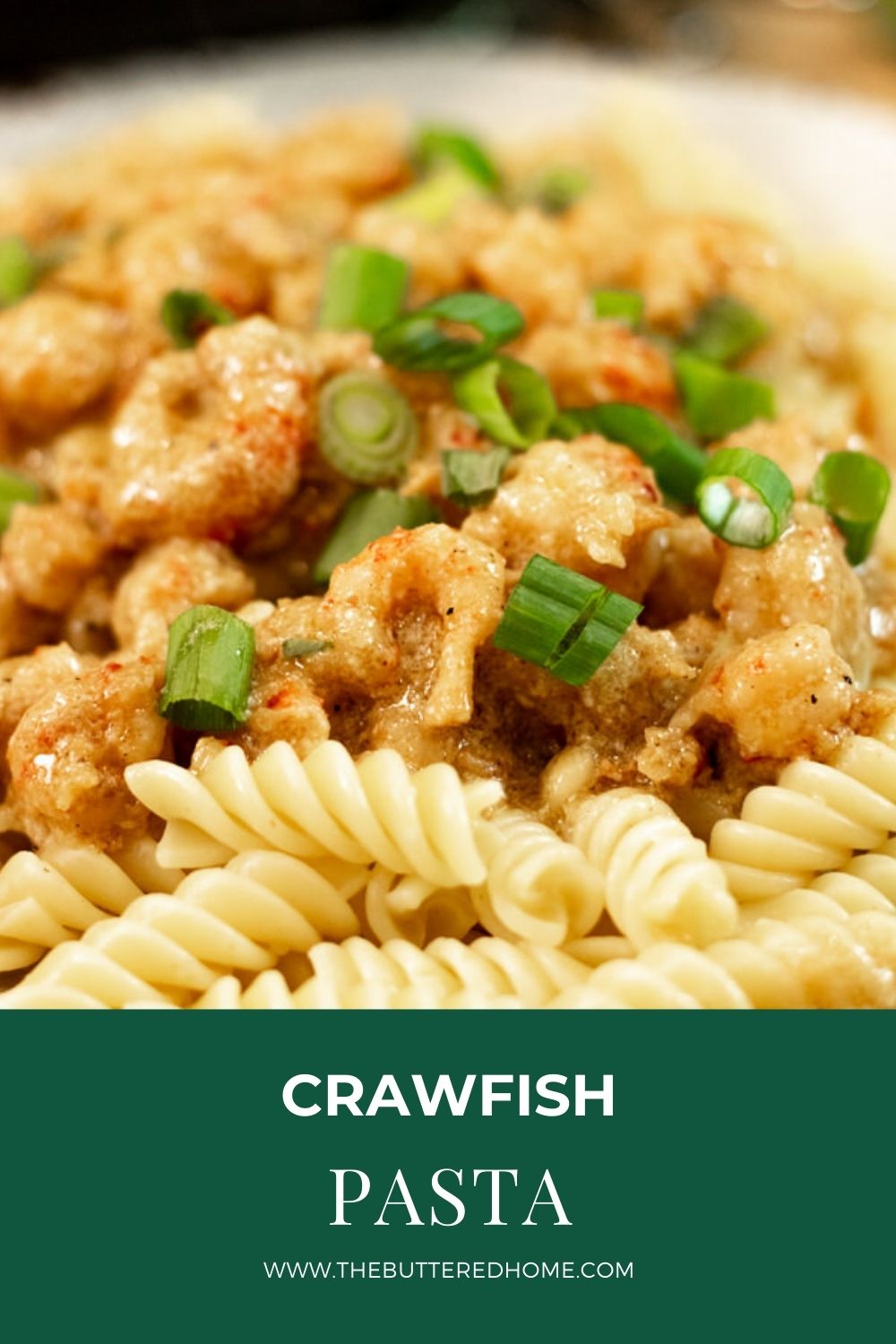 Creamy Crawfish Pasta - The Buttered Home