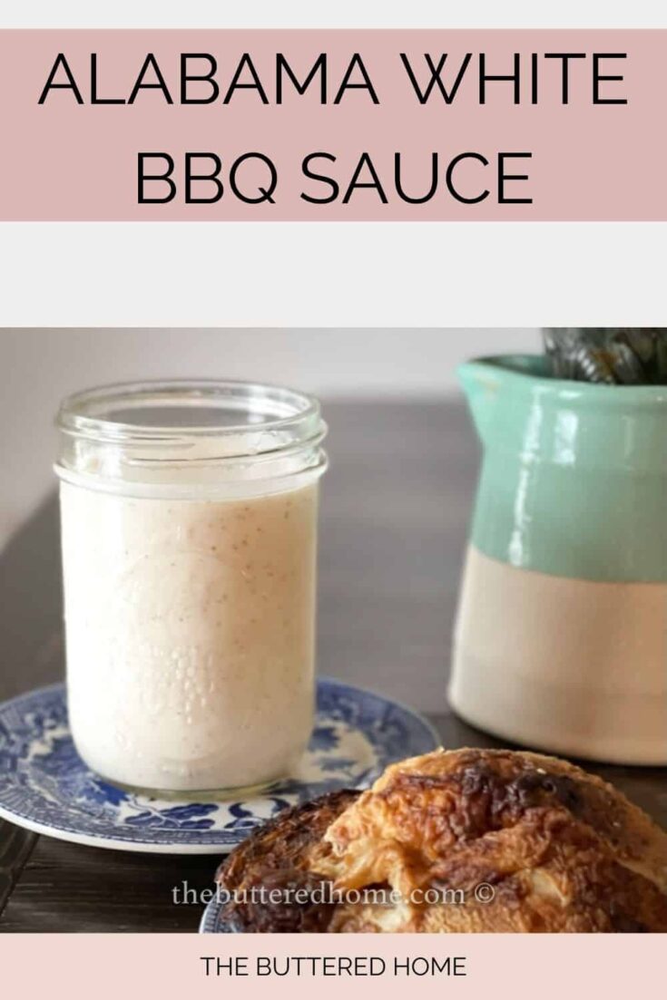 Alabama White BBQ Sauce - The Buttered Home