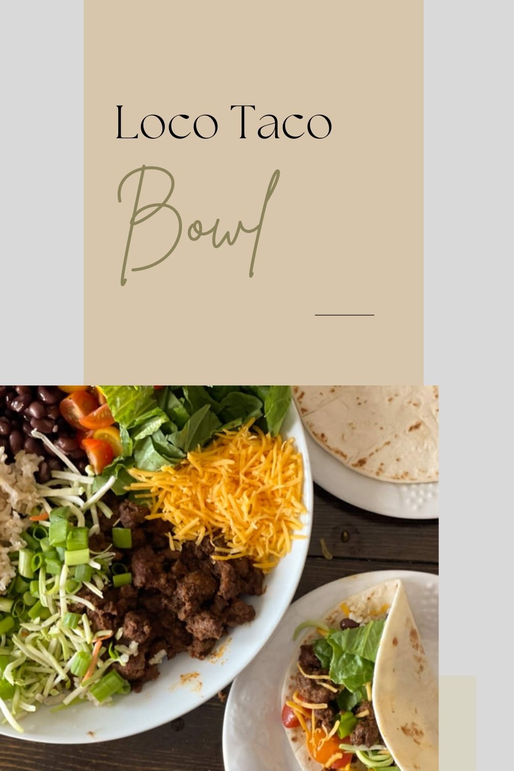 Loco Taco Bowl - The Buttered Home