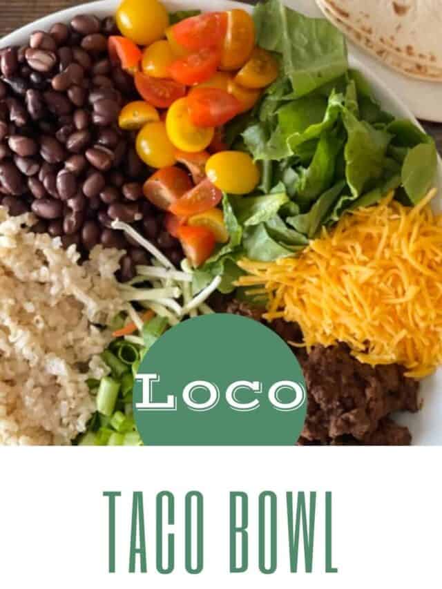 Easy weeknight Supper Loco Taco Bowl - The Buttered Home