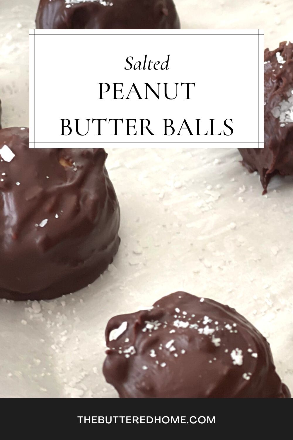 Salted Peanut Butter Balls - The Buttered Home