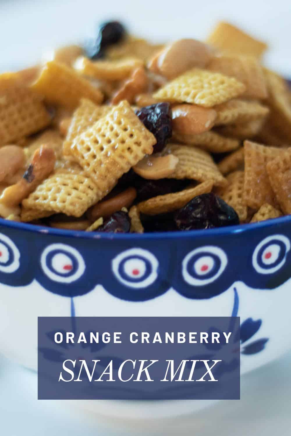 Orange Snack Mix with Dried Cranberries - The Buttered Home