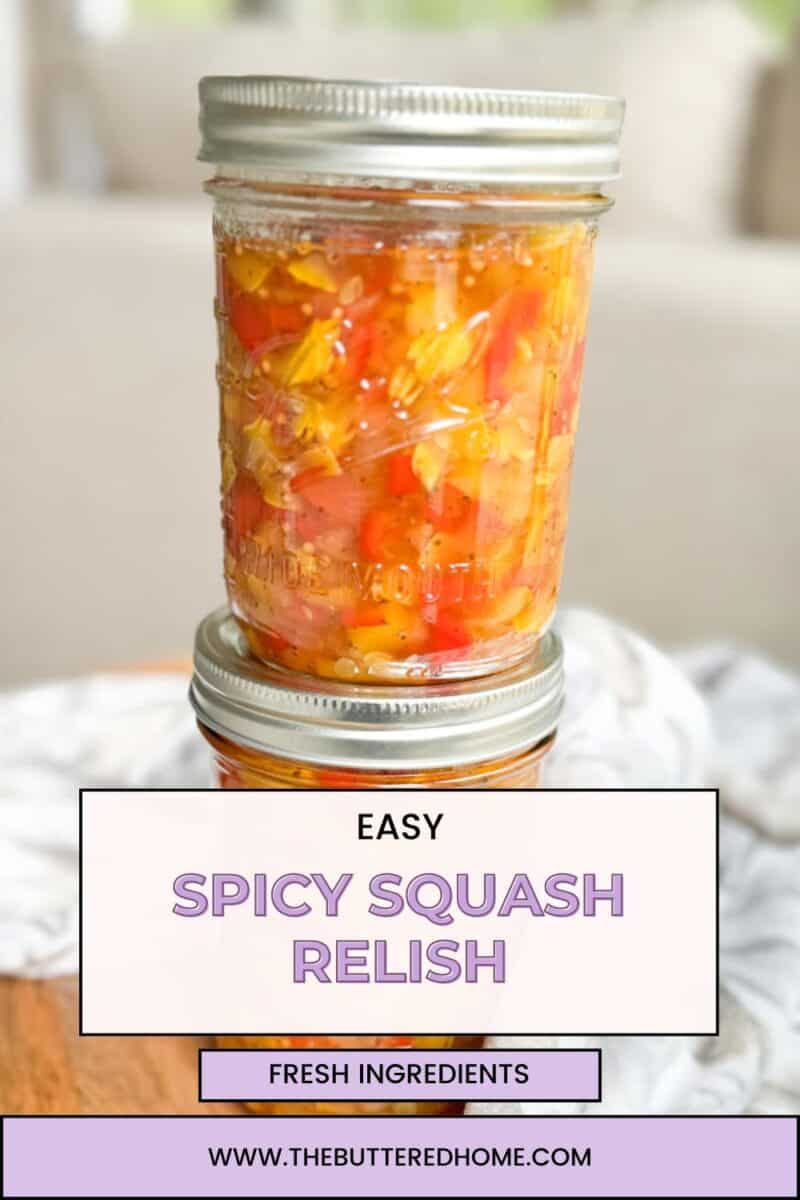 Easy and Spicy Squash Relish Recipe - The Buttered Home
